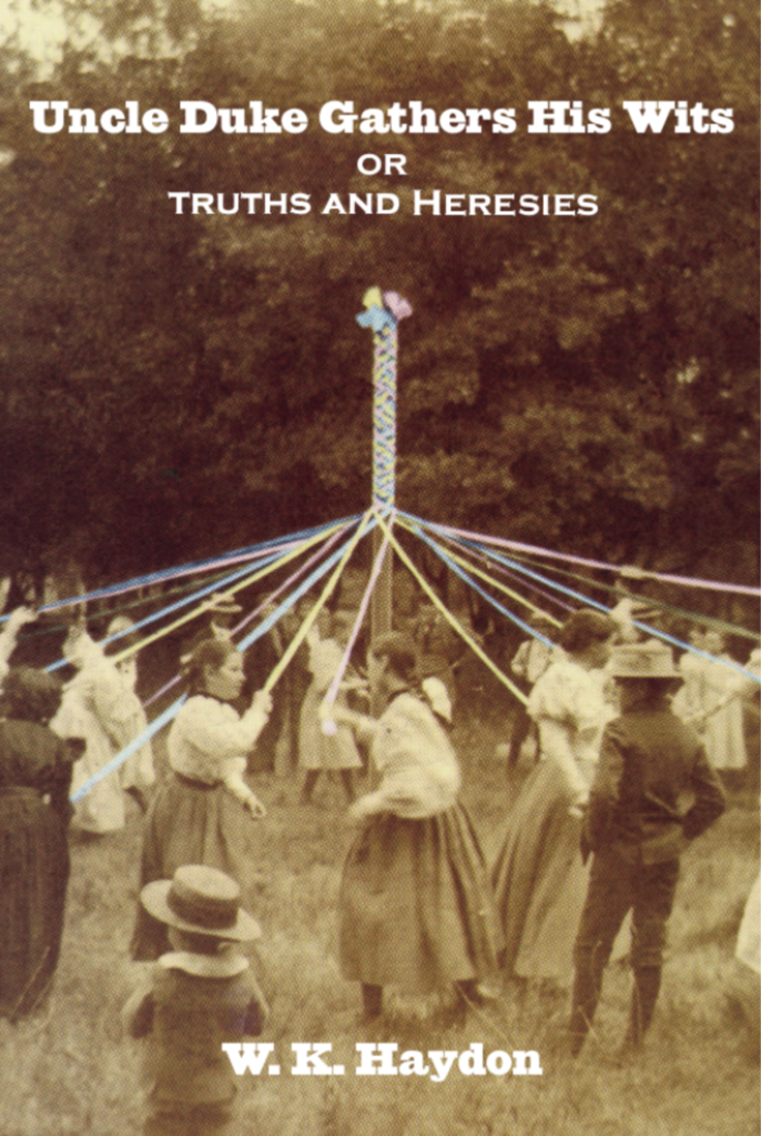 Uncle Duke Gathers His Wits: Truths and Heresies | Singing Bone Press